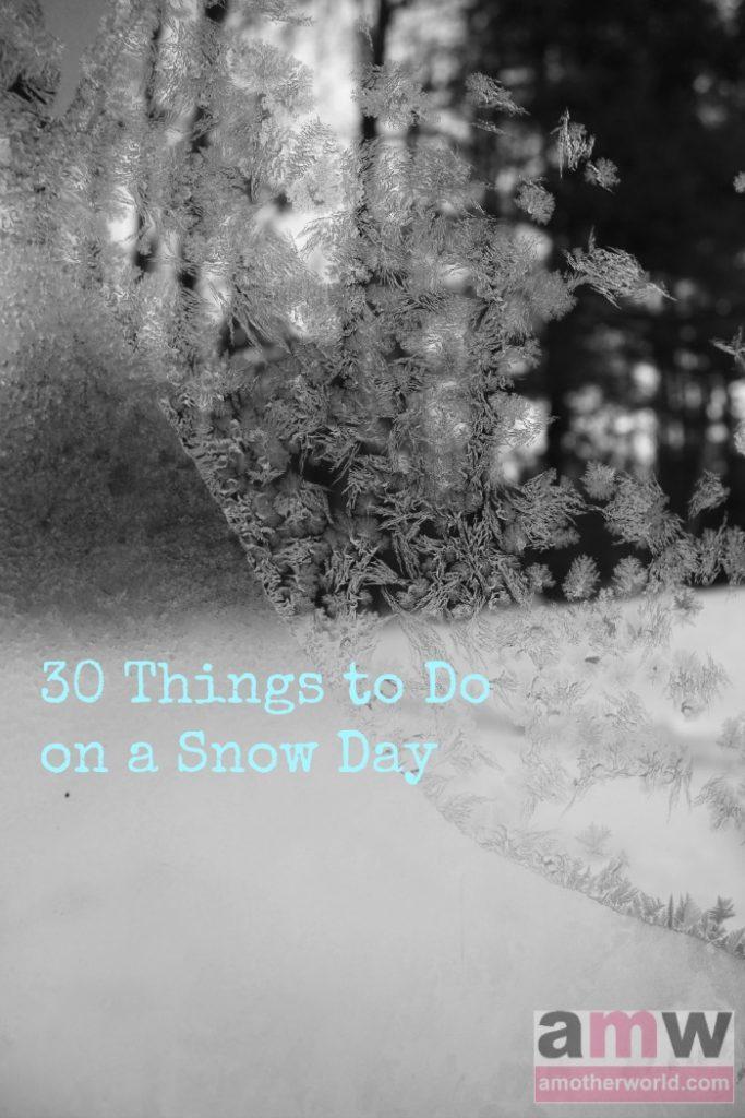 30 Things to Do on a Snow Day | amotherworld