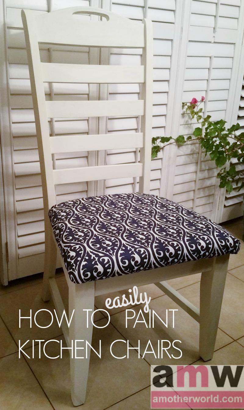 How to Easily Paint Kitchen CHairs | amotherworld