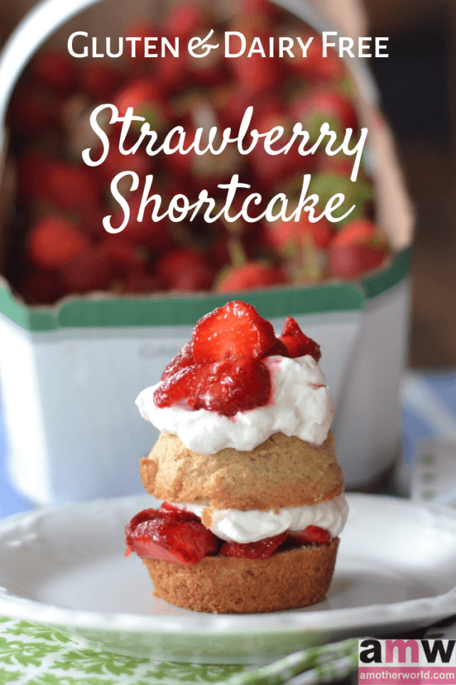 Fresh Gluten and Dairy Free Strawberry Shortcake * amotherworld
